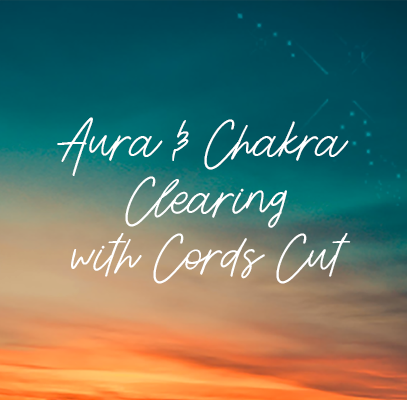 Aura & Chakra Clearing with Cords Cut – sacreddivinewisdom